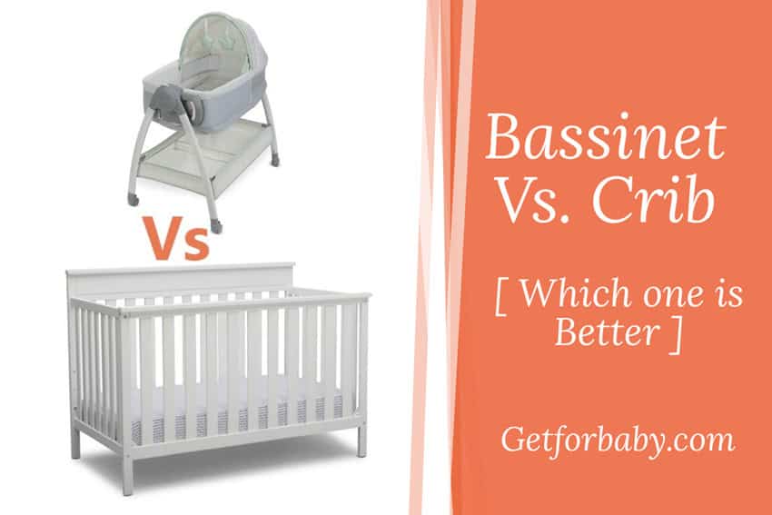 [ Ultimate Guide ] Bassinet Vs Crib — Which One Is Better